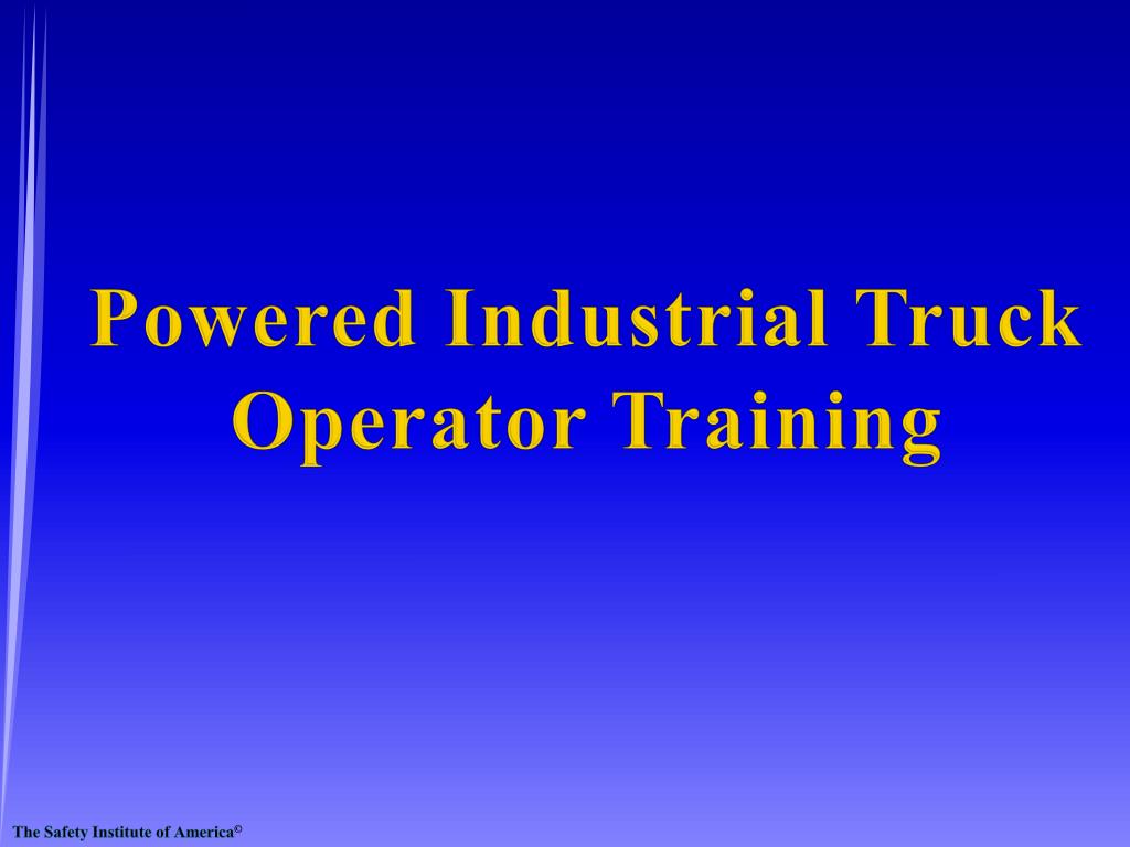 PPT - Powered Industrial Truck Operator Training PowerPoint ...