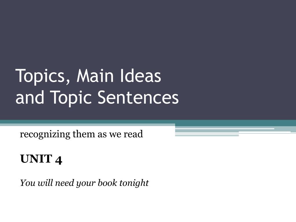 PPT - Topics, Main Ideas and Topic Sentences PowerPoint Presentation ...