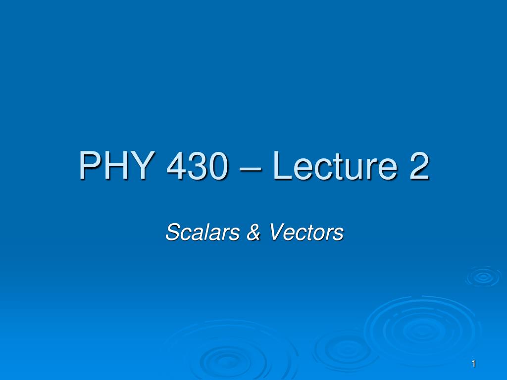 PPT - PHY 430 – Lecture 2 PowerPoint Presentation, free download - ID ...