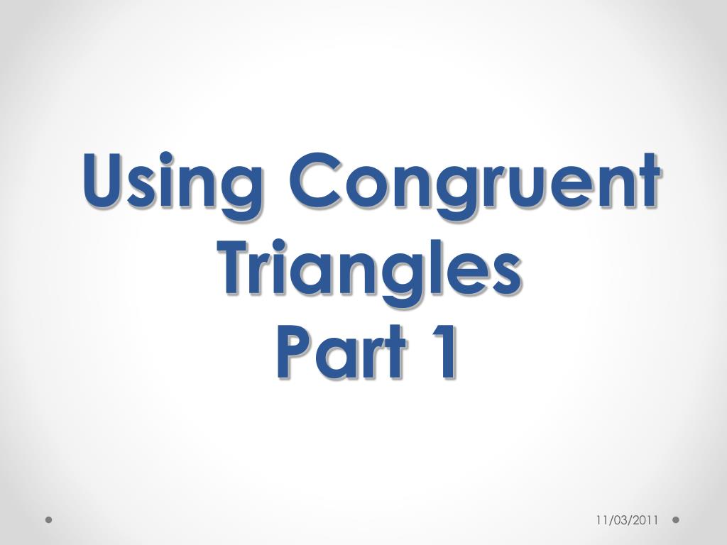 PPT - Using Congruent Triangles Part 1 PowerPoint Presentation, free ...