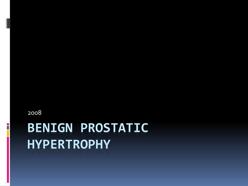 PPT - Benign Prostatic Hypertrophy PowerPoint Presentation, free ...