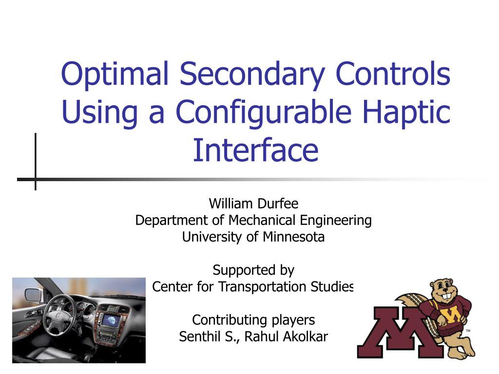 PPT - Optimal Secondary Controls Using a Configurable Haptic Interface ...