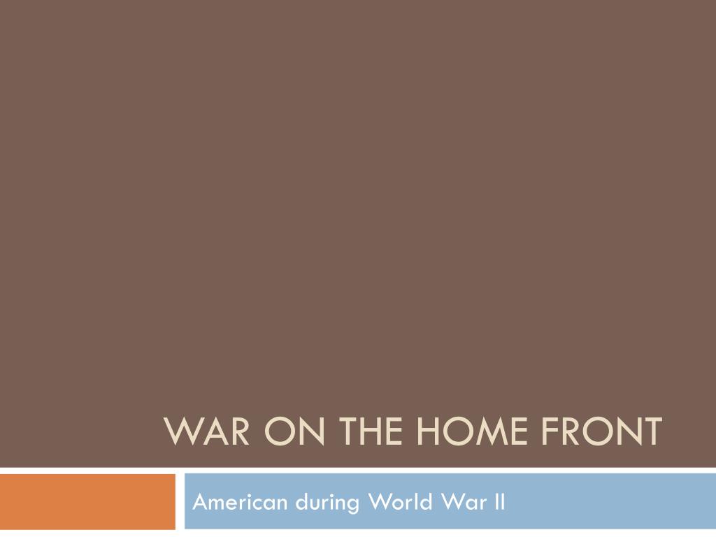 PPT - War on the Home front PowerPoint Presentation, free download - ID ...