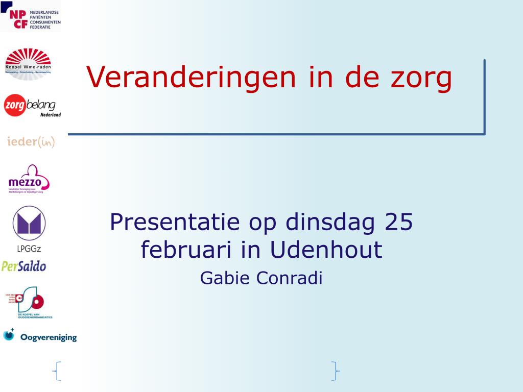 PPT - Veranderingen in de zorg PowerPoint Presentation, free download ...