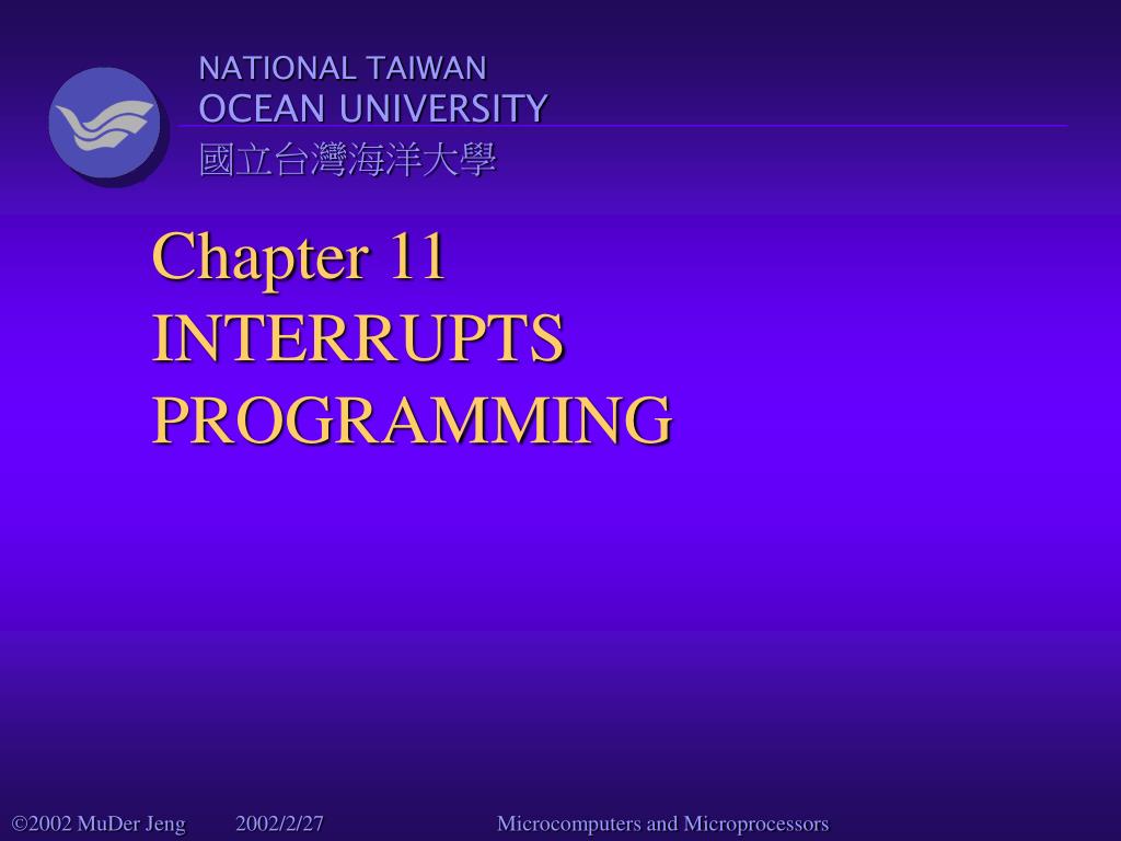 PPT - Chapter 11 INTERRUPTS PROGRAMMING PowerPoint Presentation, free ...