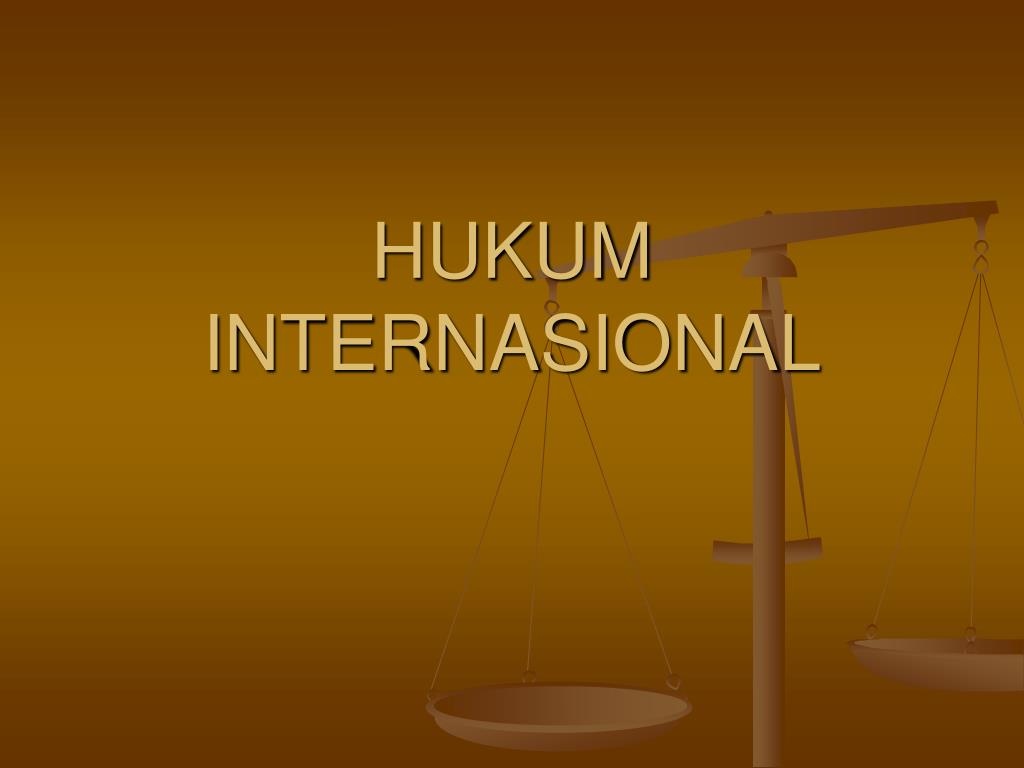 PPT - HUKUM INTERNASIONAL PowerPoint Presentation, free download - ID ...