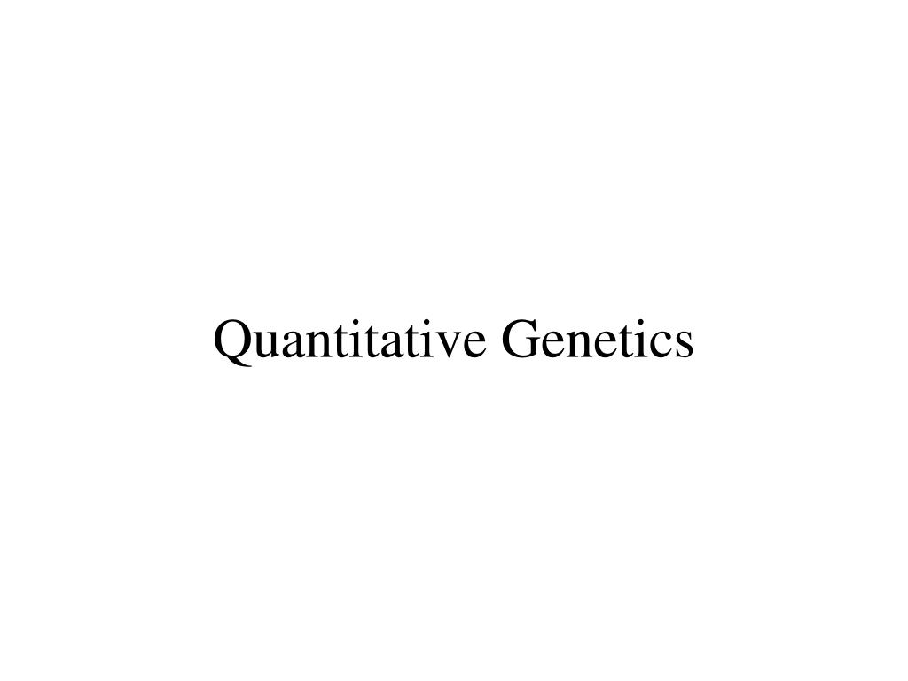 PPT - Quantitative Genetics PowerPoint Presentation, free download - ID ...
