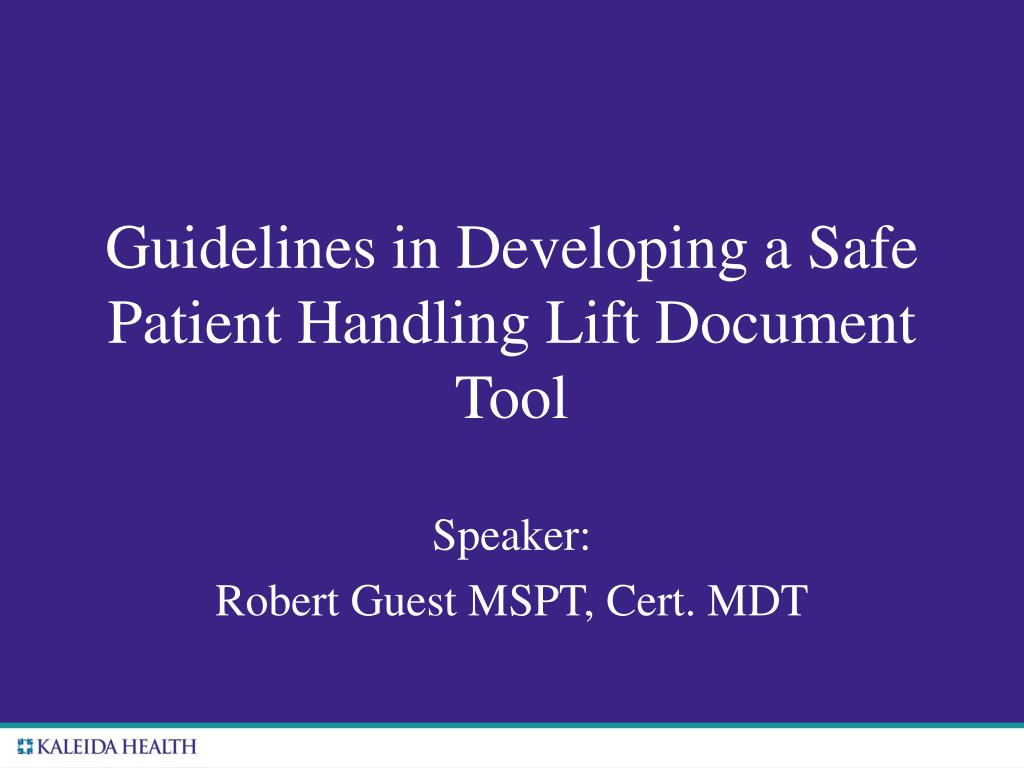 PPT - Safe Patient Handling & Lift Guidelines: Tools & Techniques ...