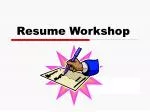 PPT - RESUME WORKSHOP PowerPoint Presentation, free download - ID:774797