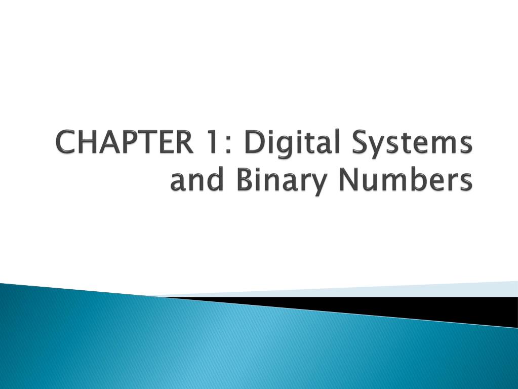 PPT - CHAPTER 1: Digital Systems and Binary Numbers PowerPoint Presentation - ID:6614480