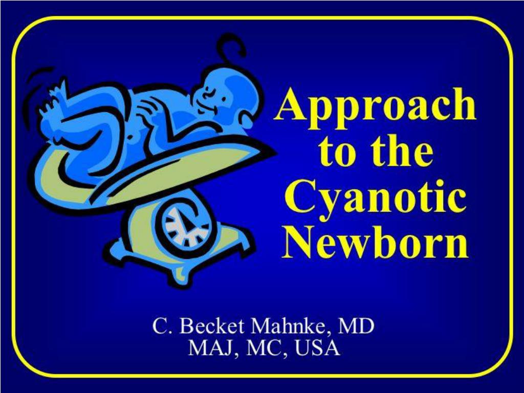 PPT - cyanotic newborn webformat PowerPoint Presentation, free download ...