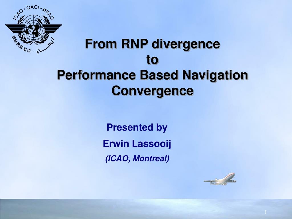 PPT - From RNP divergence to Performance Based Navigation Convergence ...