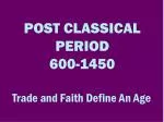 PPT - The Spread of Islam in the Post Classical Era 600 C.E. to 1450 C ...