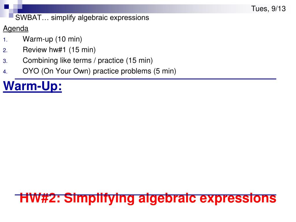 PPT - SWBAT… simplify algebraic expressions PowerPoint Presentation ...
