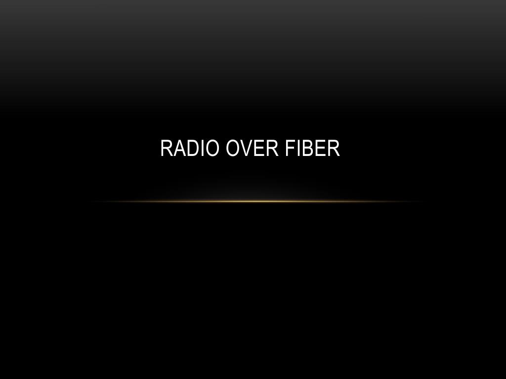 PPT - Radio over fiber PowerPoint Presentation, free download - ID:6620861