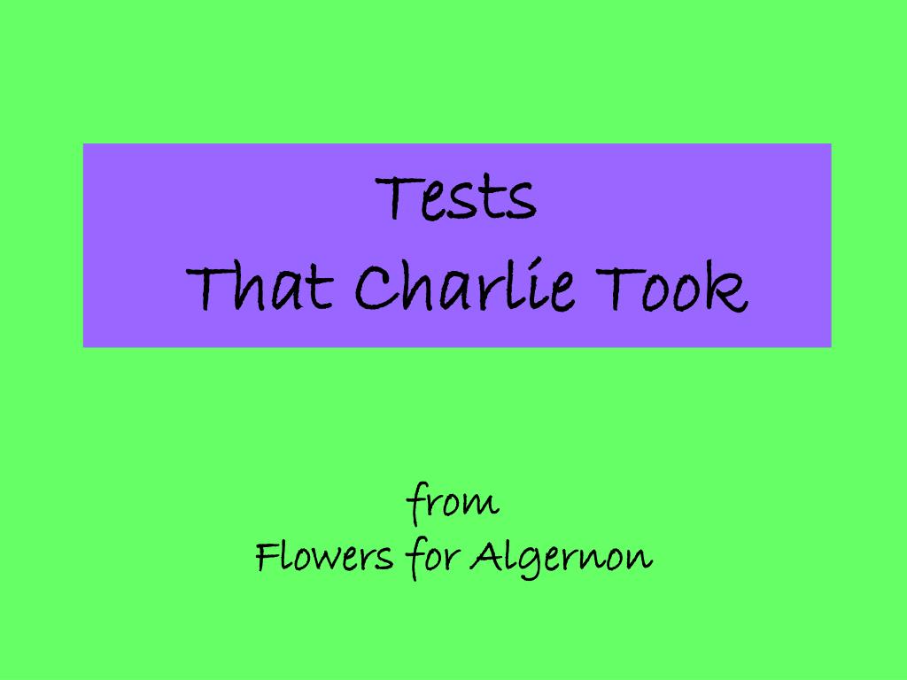 PPT - Tests That Charlie Took PowerPoint Presentation, free download ...