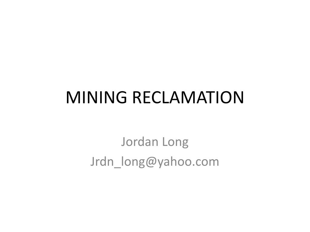 PPT - MINING RECLAMATION PowerPoint Presentation, free download - ID ...