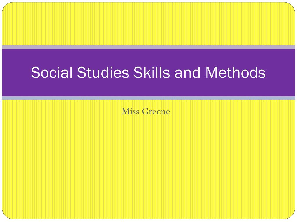 PPT - Social Studies Skills and Methods PowerPoint Presentation, free ...