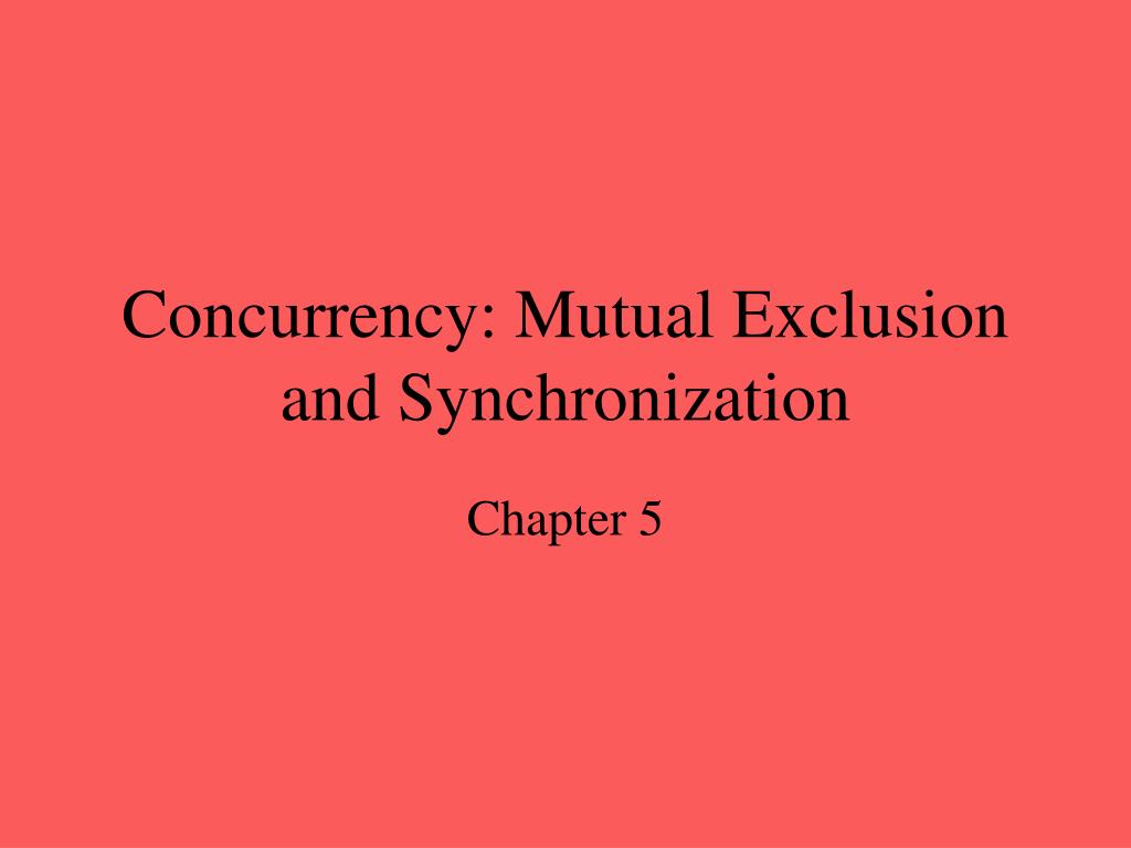 PPT - Concurrency: Mutual Exclusion and Synchronization PowerPoint ...
