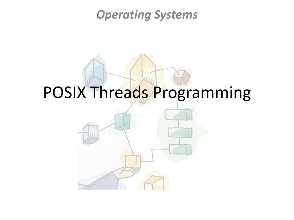 PPT - POSIX Threads Programming PowerPoint Presentation, free download - ID:6623781