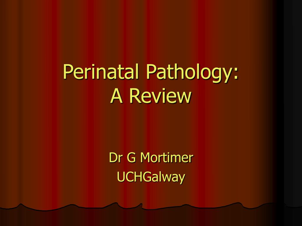 PPT - Perinatal Pathology: A Review PowerPoint Presentation, free ...