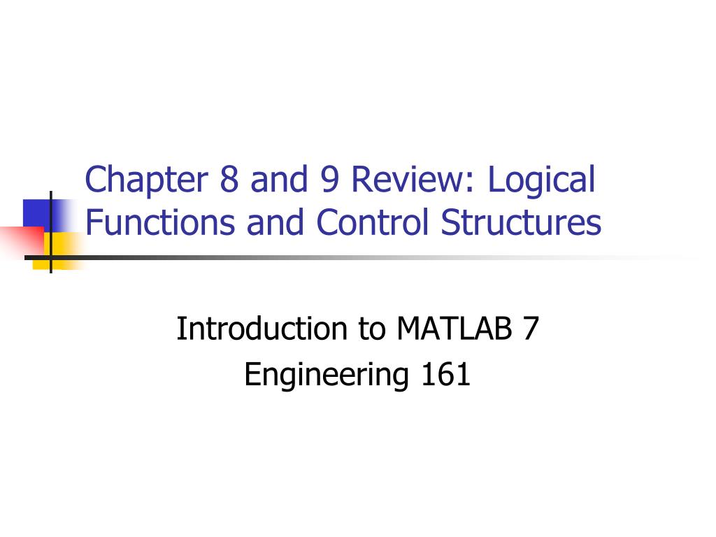 PPT - Chapter 8 and 9 Review: Logical Functions and Control Structures ...