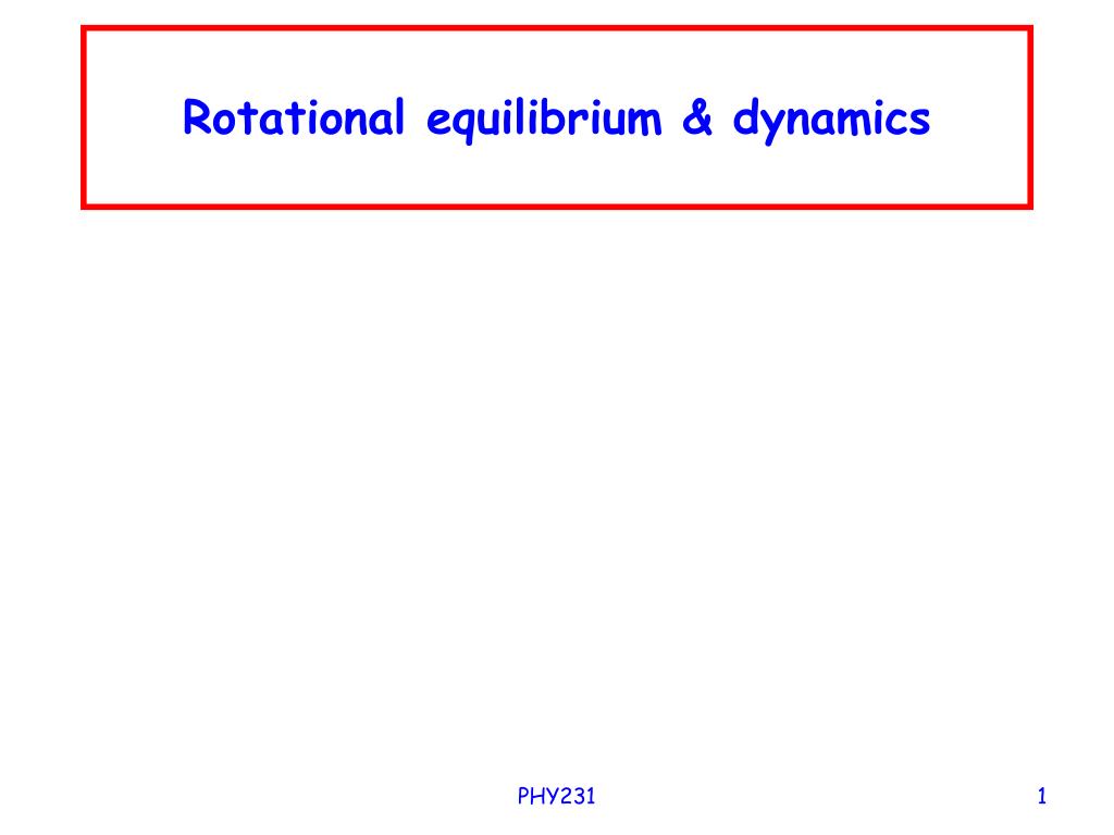 PPT - Rotational equilibrium & dynamics PowerPoint Presentation - ID ...