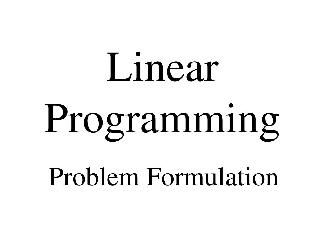 Ppt Introduction To Linear Programming Problem Formulation 1914