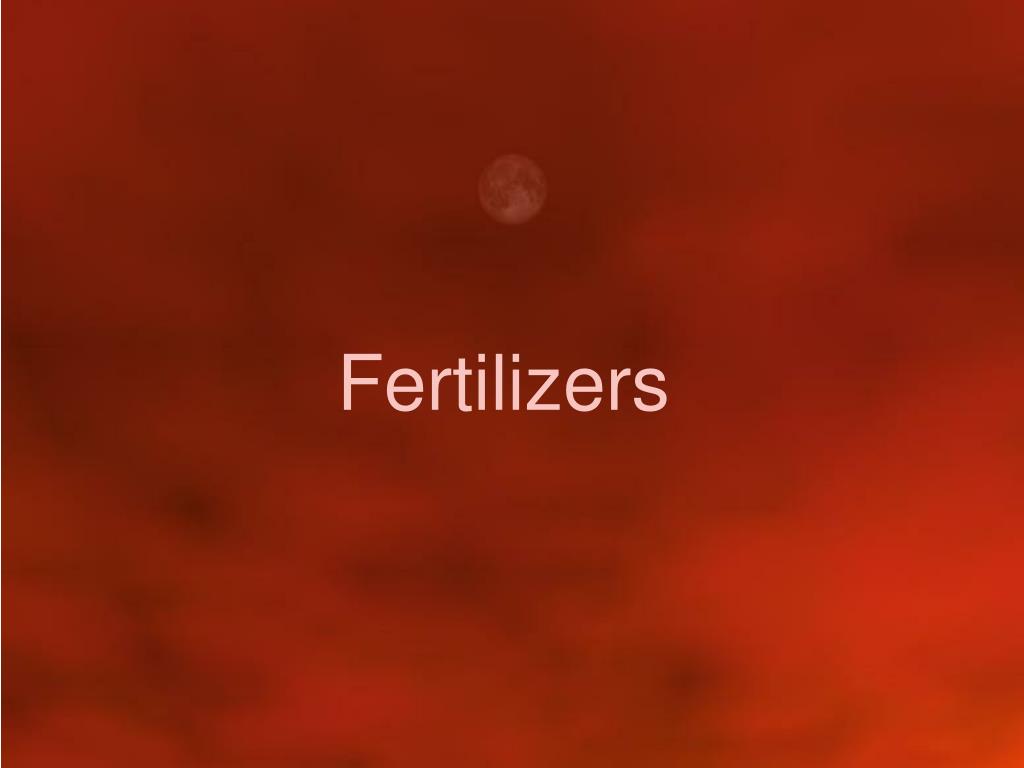 PPT - Fertilizers PowerPoint Presentation, free download - ID:6627834