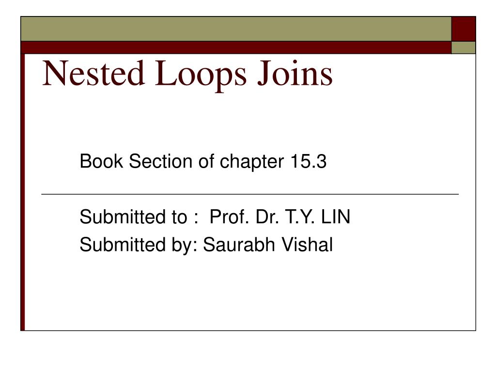PPT - Nested Loops Joins PowerPoint Presentation, free download - ID ...