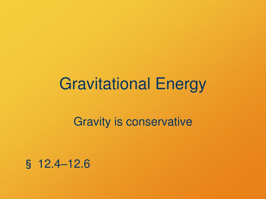 PPT - Gravitational Energy PowerPoint Presentation, free download - ID ...