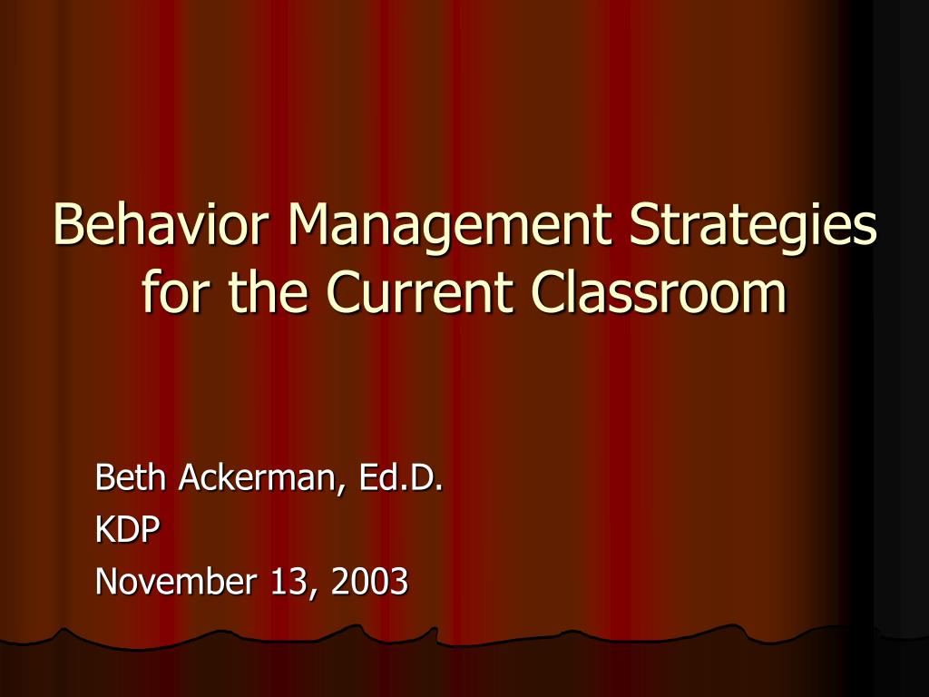 PPT - Behavior Management Strategies for the Current Classroom ...