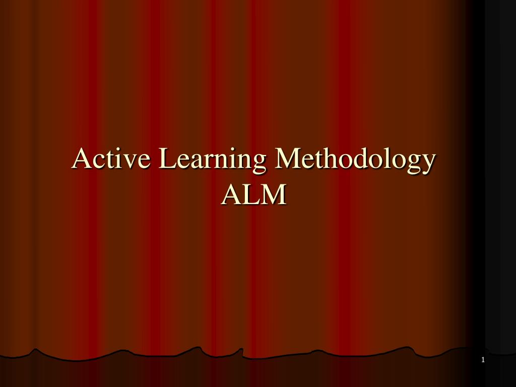 PPT - Active Learning Methodology ALM PowerPoint Presentation, free ...