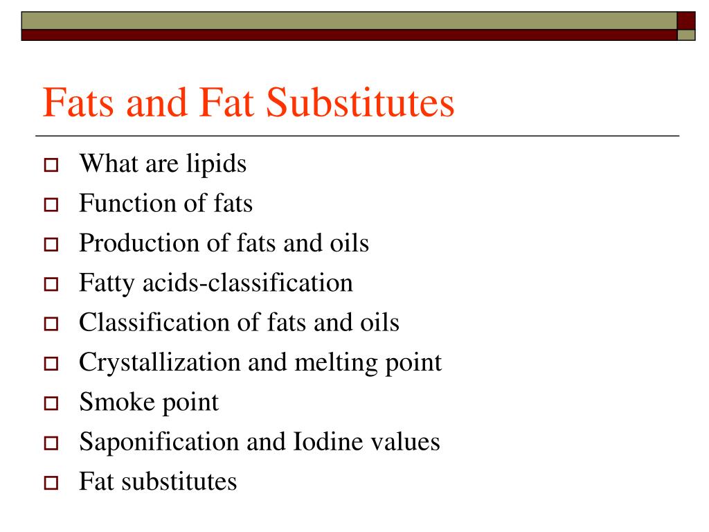 PPT - Fats and Fat Substitutes PowerPoint Presentation, free download ...