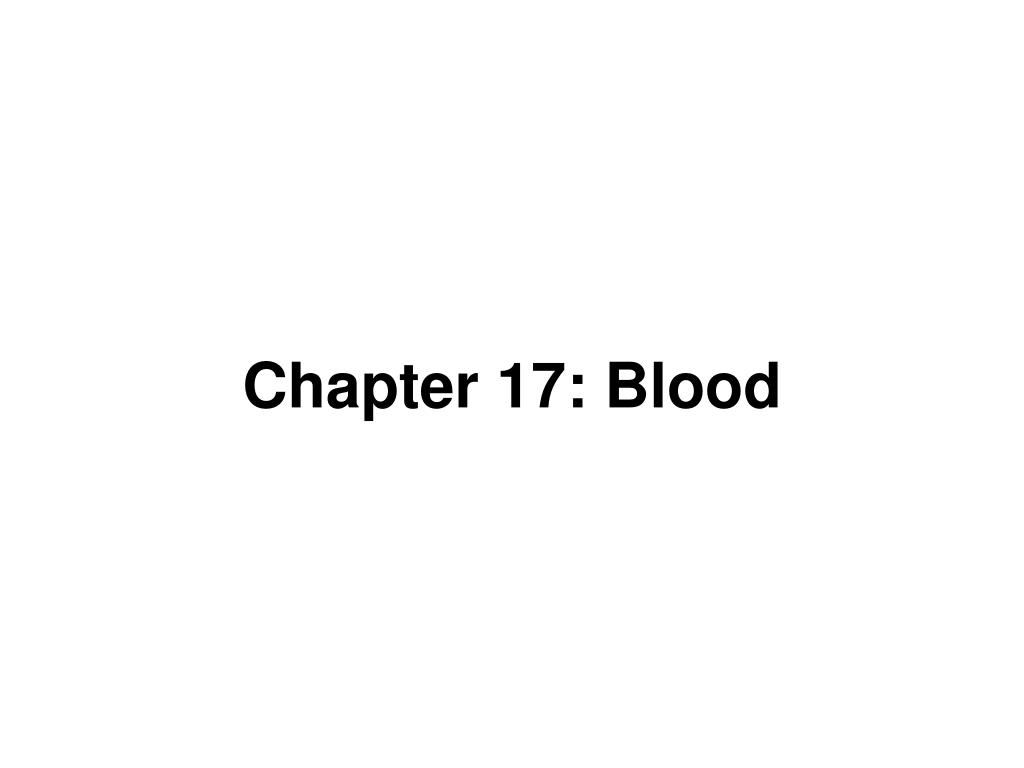 PPT - Chapter 17: Blood PowerPoint Presentation, free download - ID:6636676