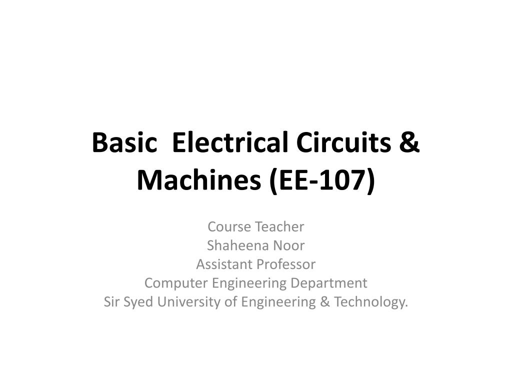 PPT - Basic Electrical Circuits & Machines (EE-107) PowerPoint Presentation - ID:6636692