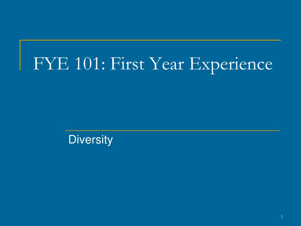 PPT - FYE 101: First Year Experience PowerPoint Presentation, free ...