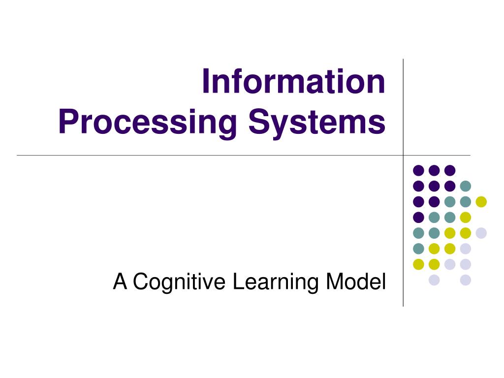 PPT - Information Processing Systems PowerPoint Presentation, free ...