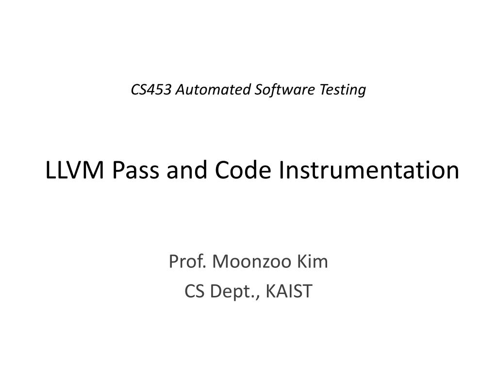 PPT - LLVM Pass and Code Instrumentation PowerPoint Presentation, free ...