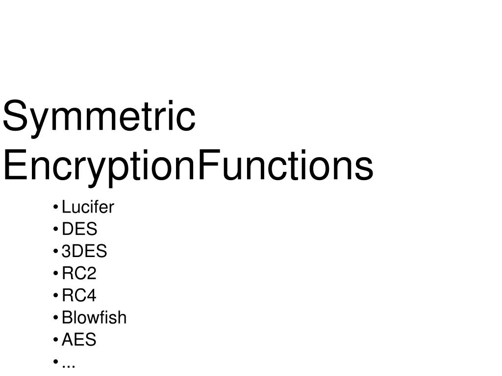 PPT - Symmetric EncryptionFunctions PowerPoint Presentation, free ...