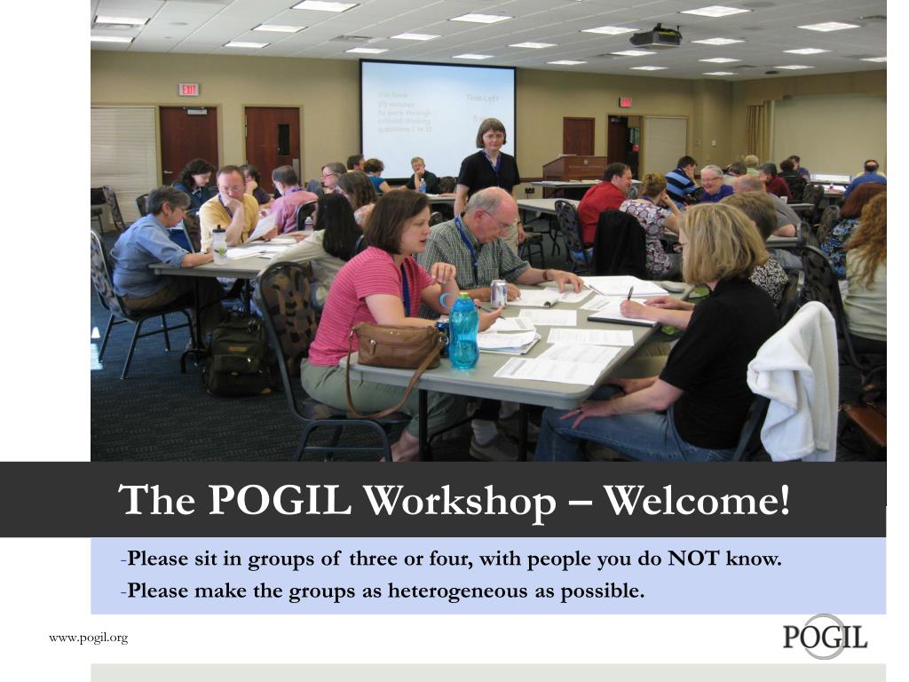 PPT - The POGIL Workshop – Welcome! PowerPoint Presentation, free ...