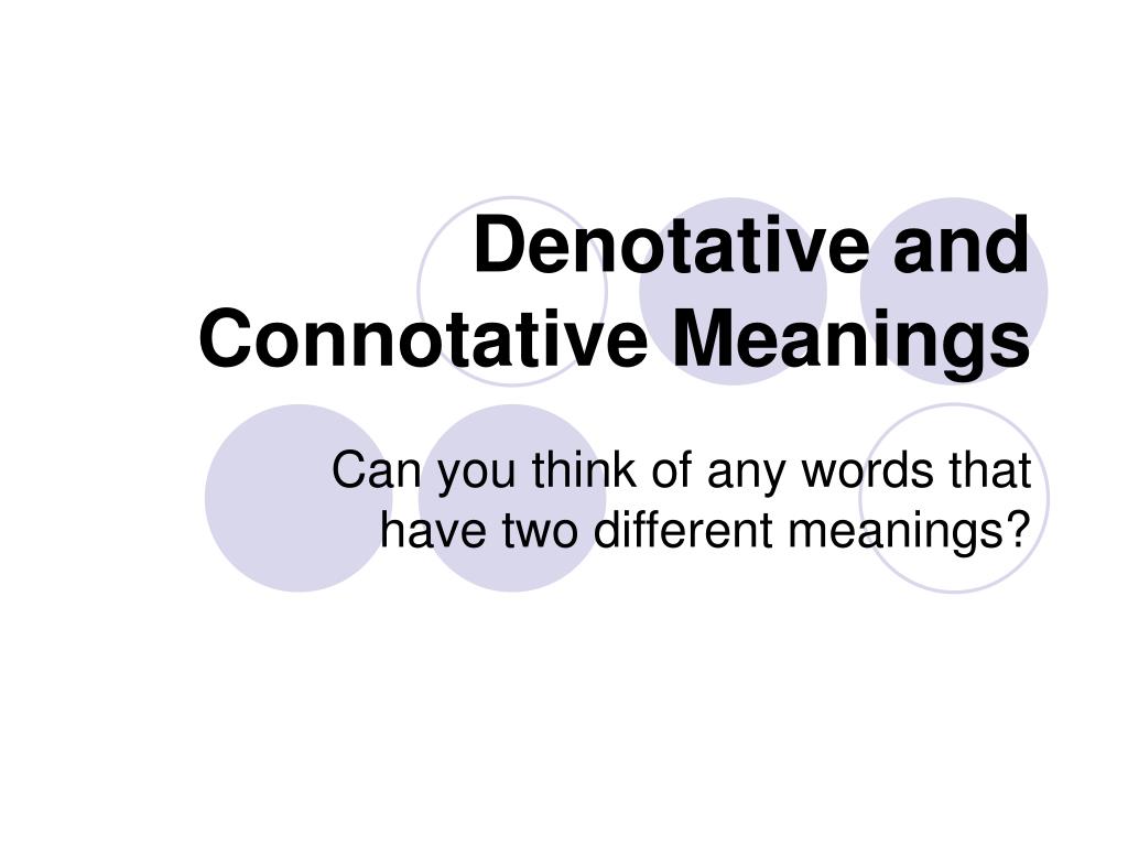 PPT - Denotative and Connotative Meanings PowerPoint Presentation, free ...