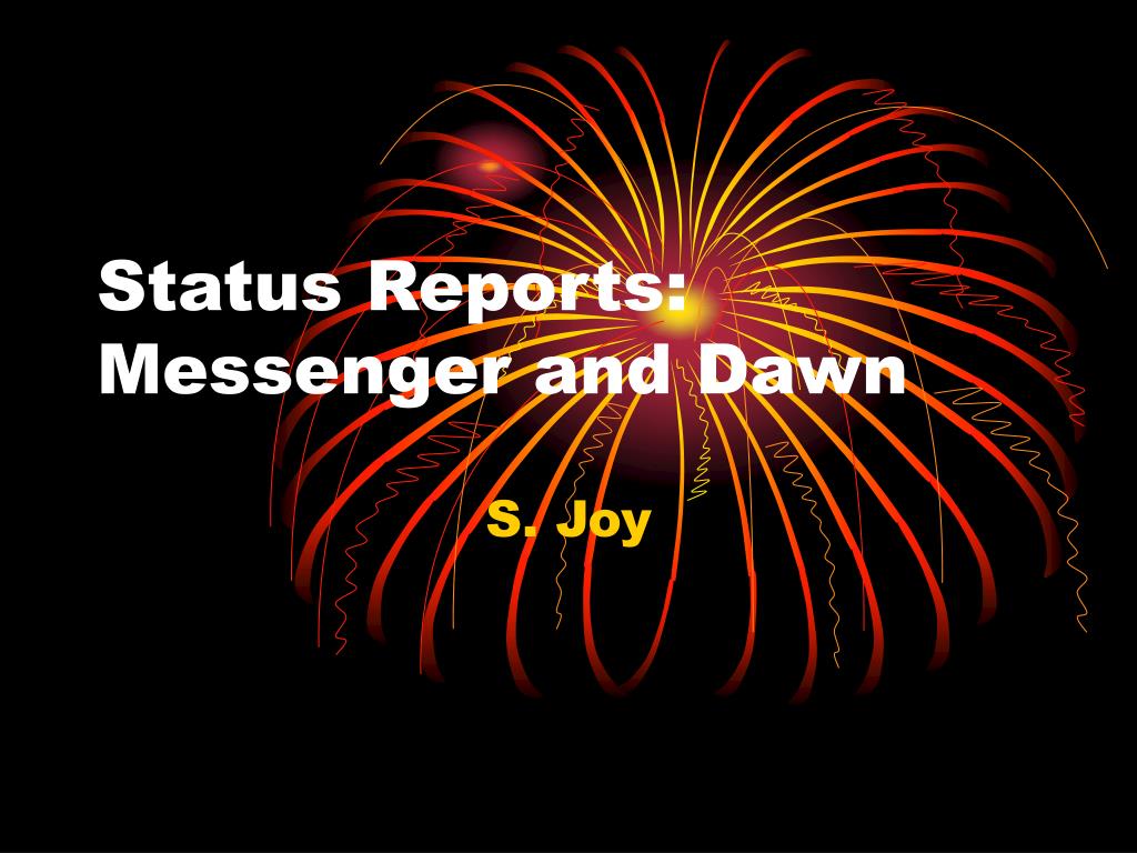 PPT - Status Reports: Messenger and Dawn PowerPoint Presentation, free ...