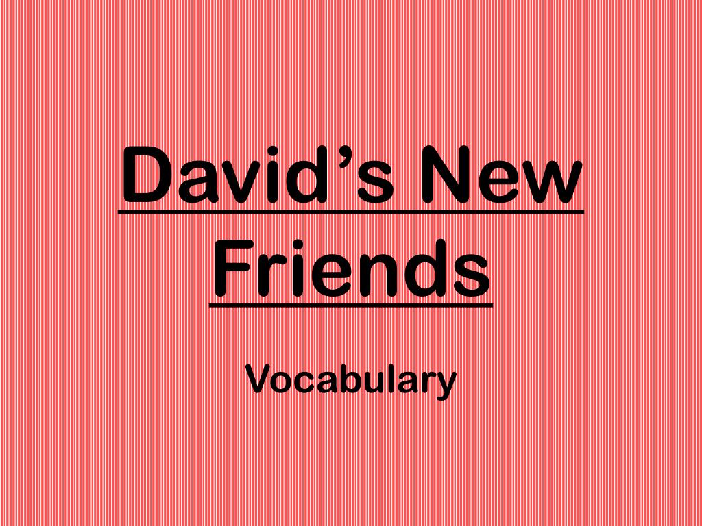 PPT - David’s New Friends PowerPoint Presentation, free download - ID ...
