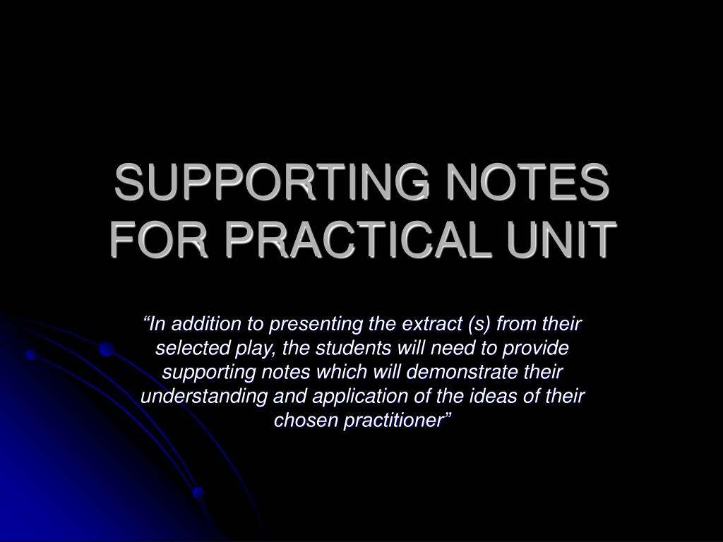 PPT - SUPPORTING NOTES FOR PRACTICAL UNIT PowerPoint Presentation, free ...