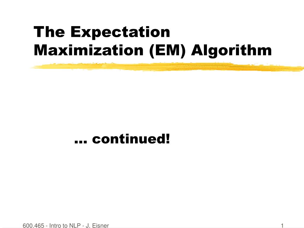 PPT - The Expectation Maximization (EM) Algorithm PowerPoint Presentation - ID:6642981