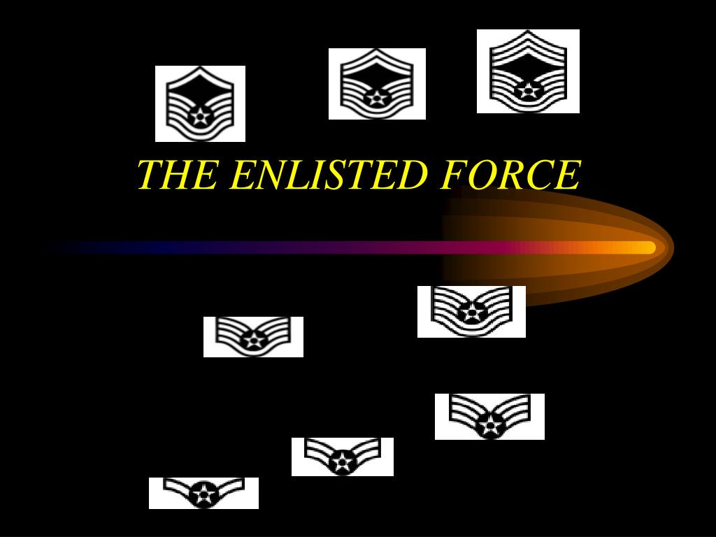 PPT - THE ENLISTED FORCE PowerPoint Presentation, free download - ID ...