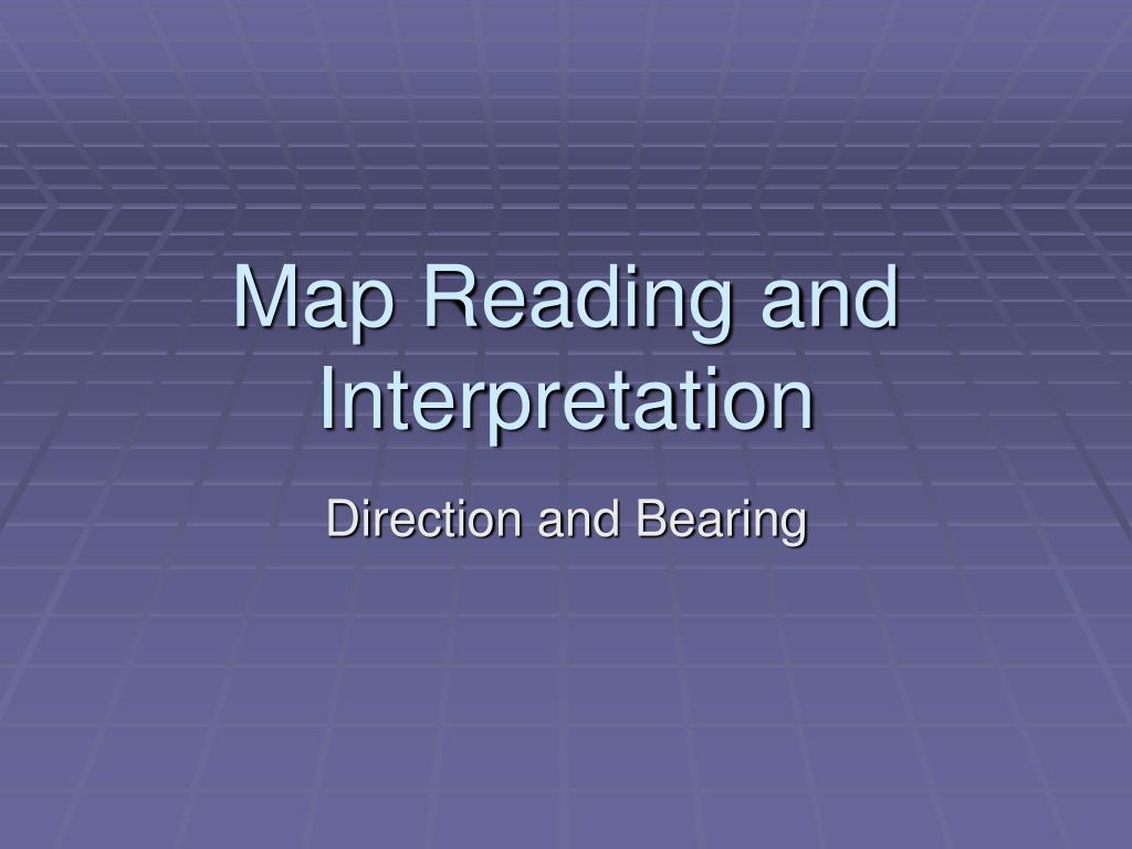PPT - Map Reading and Interpretation PowerPoint Presentation, free ...