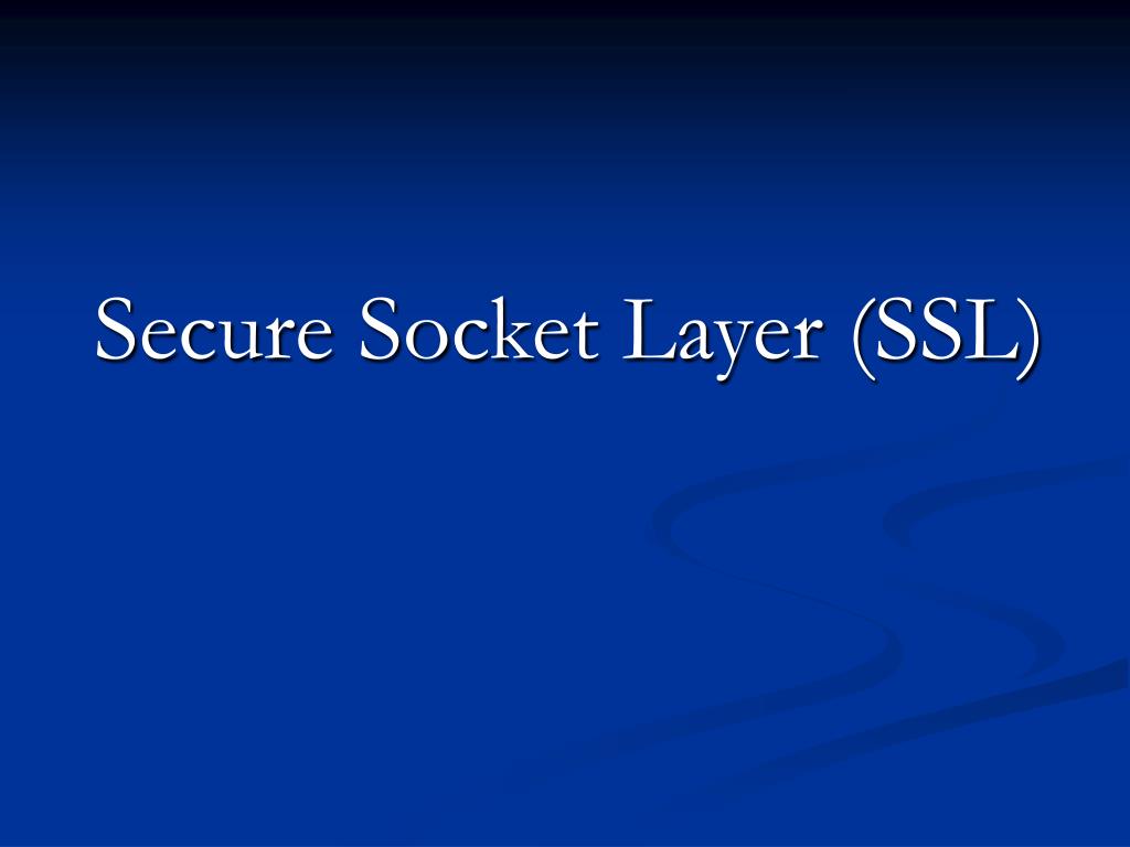 PPT - Secure Socket Layer (SSL) PowerPoint Presentation, free download - ID:6645806