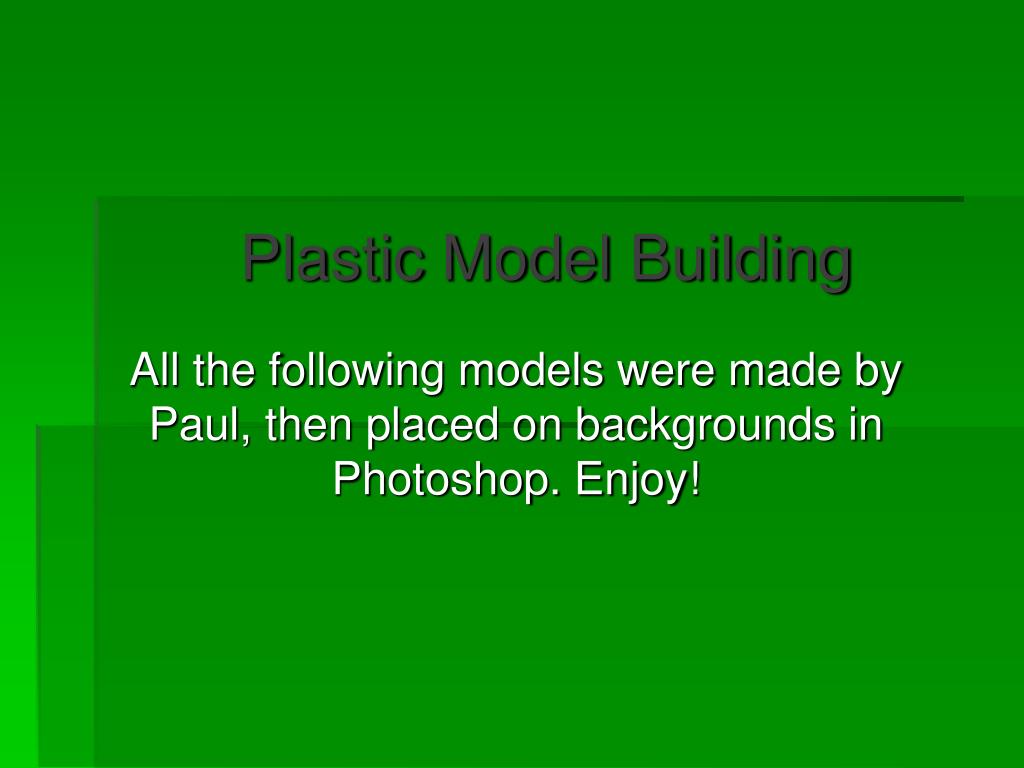 PPT - Plastic Model Building PowerPoint Presentation, free download ...